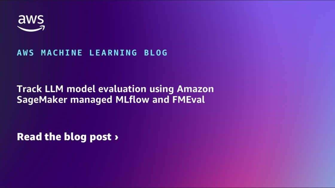 Evaluación de modelos LLM en SageMaker usando MLflow y FMEval - Administración de Sistemas