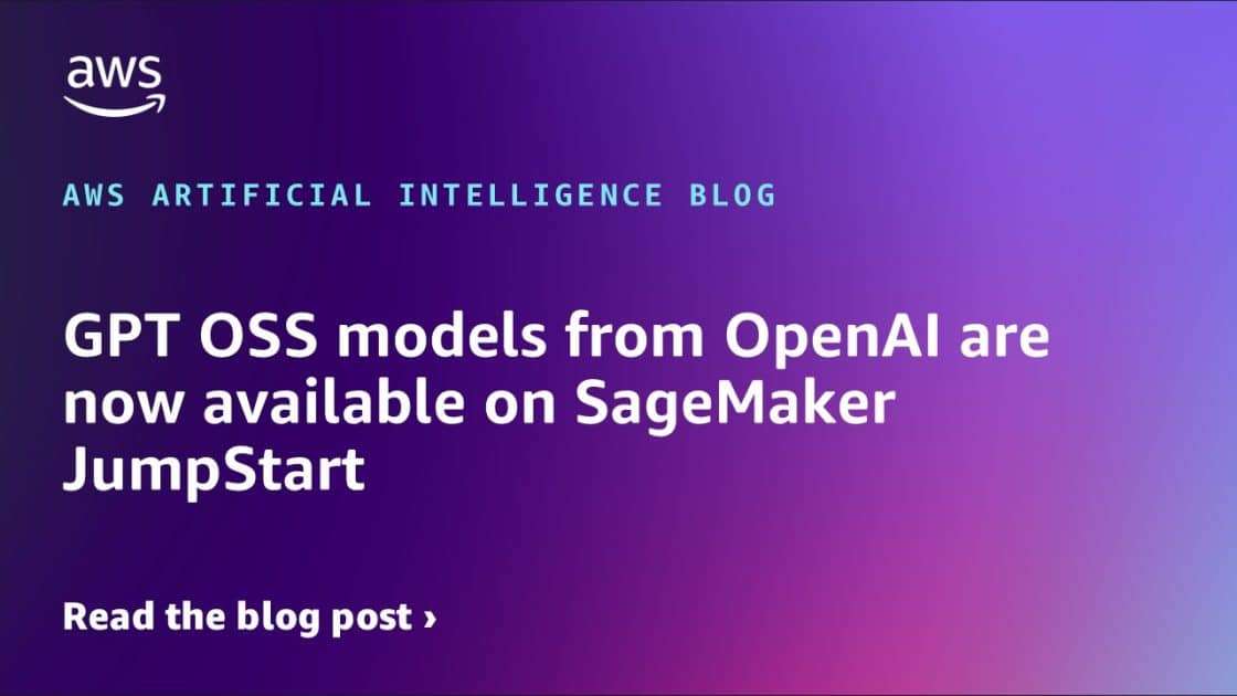 Modelos GPT de OpenAI Ahora Disponibles en SageMaker JumpStart - Administración de Sistemas